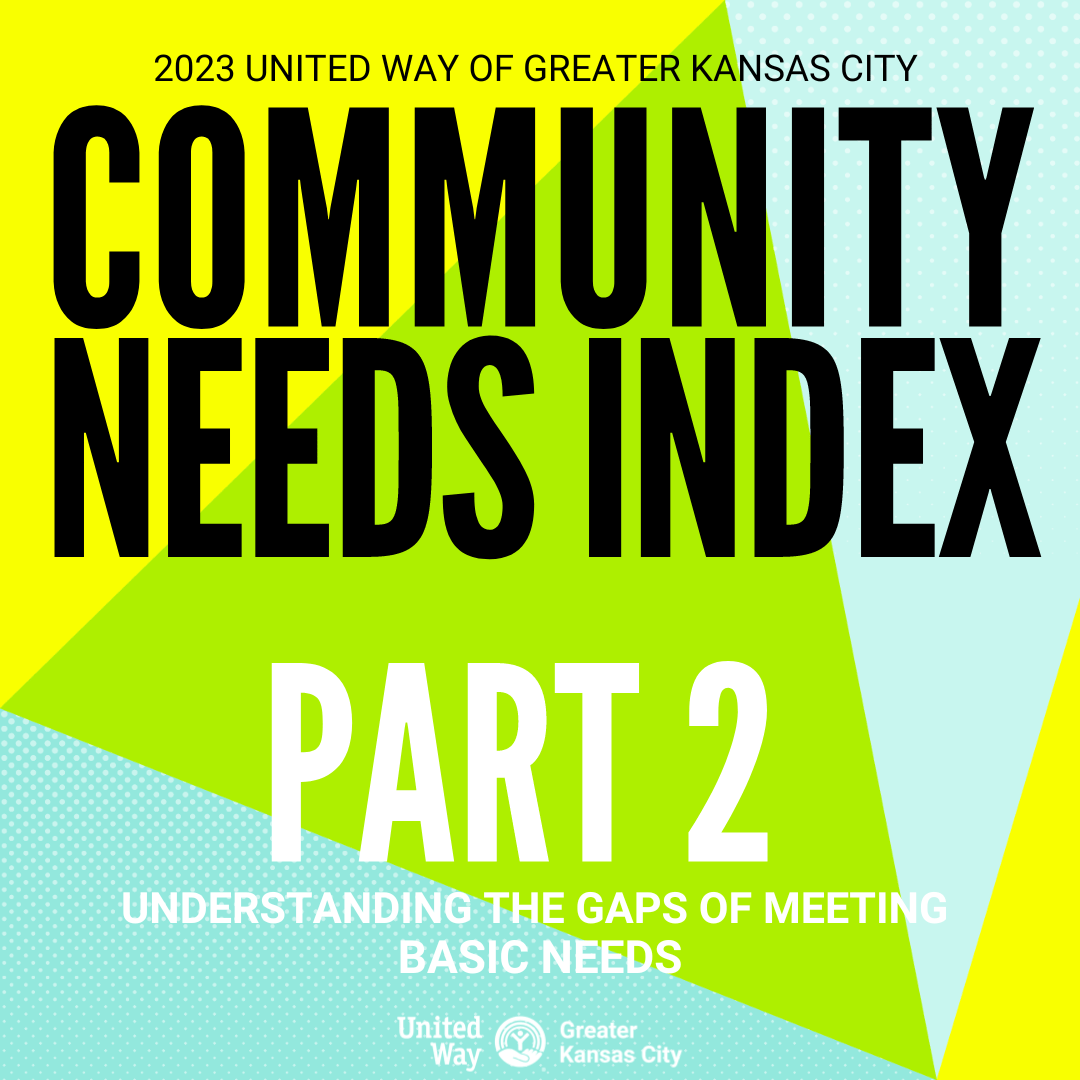 Part 2: Community Needs Index - United Way of Greater Kansas City