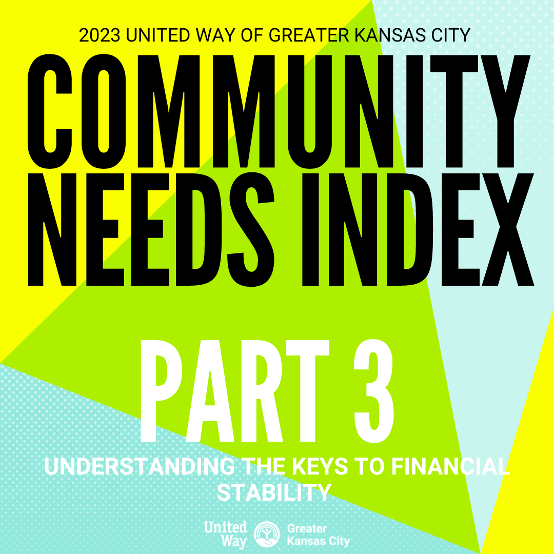 Part 3: Community Needs Index - United Way of Greater Kansas City